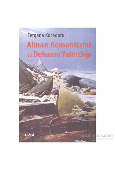 Alman Romantizmi Ve Dehanın Yalnızlığı-Fergana Kocadoru