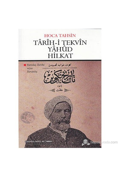 Tarih-İ Tekvin Yahud Hilkat (Varoluş Tarihi Veya Yaratılış)-Hoca Tahsin Tarih-İ Tekvin Yahud Hilkat (Varoluş Tarihi Veya Yaratılış)-Hoca Tahsin