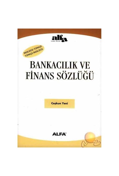 Bankacılık Ve Finans Sözlüğü / İngilizce Türkçe Türkçe - İngilizce Bankacılık Ve Finans Sözlüğü / İngilizce Türkçe Türkçe - İngilizce