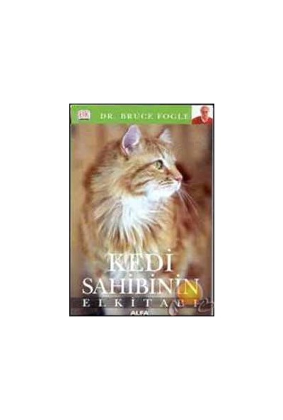 Kedi Sahibinin El Kitabı (Ciltli) - Bruce Fogle Kedi Sahibinin El Kitabı (Ciltli) - Bruce Fogle