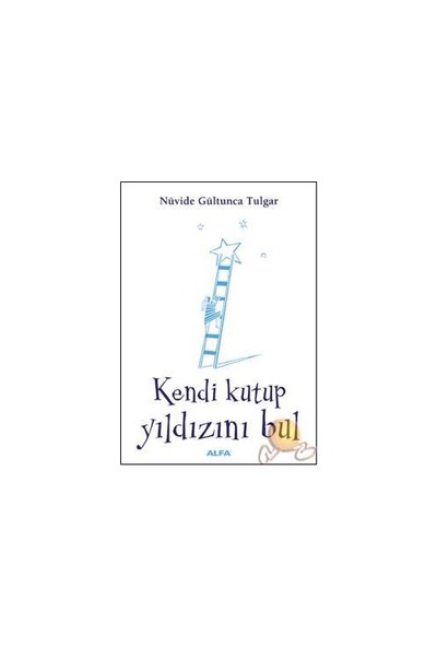 Kendi Kutup Yıldızını Bul - Nüvide Gültunca Tulgar