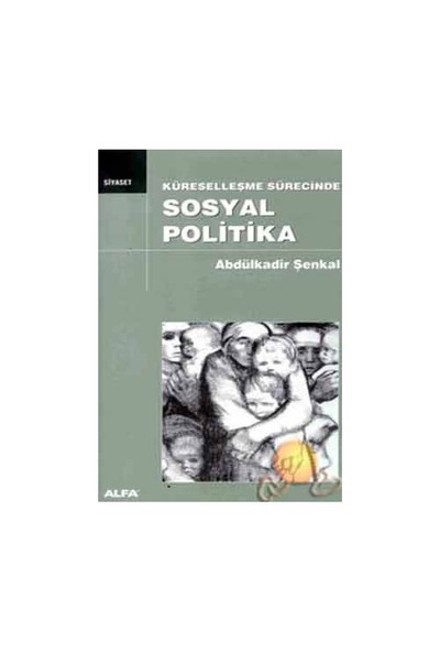 Küreselleşme Sürecinde Sosyal Politika Küreselleşme Sürecinde Sosyal Politika