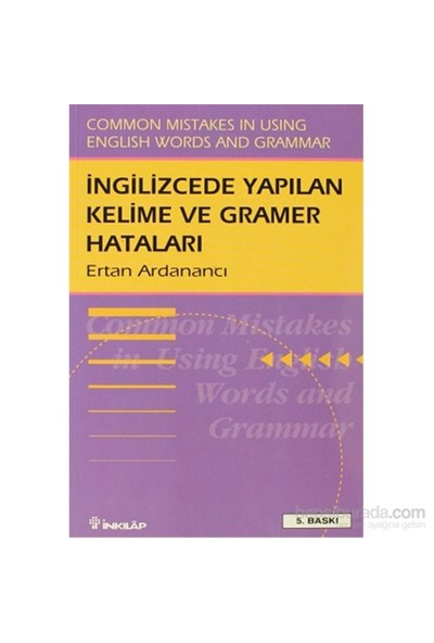 İngilizce’de Yapılan Kelime ve Gramer Hataları Common Mistakes in Using English Words and Grammar - Ertan Ardanancı İngilizce’de Yapılan Kelime ve Gramer Hataları Common Mistakes in Using English Words and Grammar - Ertan Ardanancı