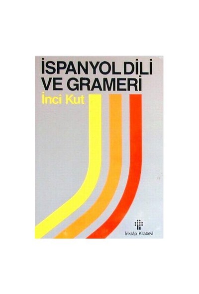 İspanyol Dili Ve Grameri - İnci Kut İspanyol Dili Ve Grameri - İnci Kut