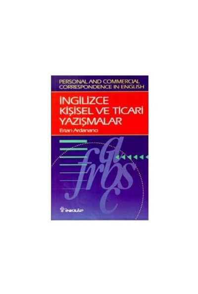 İngilizce Kişisel ve Ticari Yazışmalar - Personal and Commer - Ertan Ardanancı İngilizce Kişisel ve Ticari Yazışmalar - Personal and Commer - Ertan Ardanancı