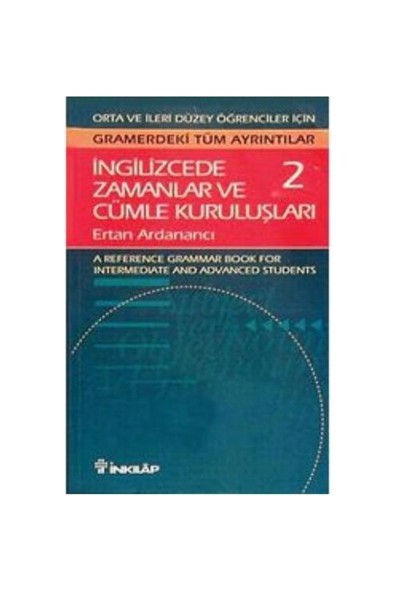 İngilizcede Zamanlar ve Cümle Kuruluşları 2 - Ertan Ardanancı İngilizcede Zamanlar ve Cümle Kuruluşları 2 - Ertan Ardanancı