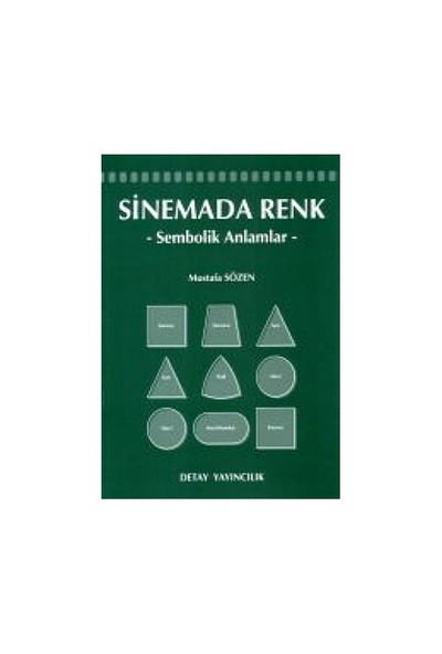 Sinemada Renk Sembolik Anlamlar-Mustafa Sözen Sinemada Renk Sembolik Anlamlar-Mustafa Sözen