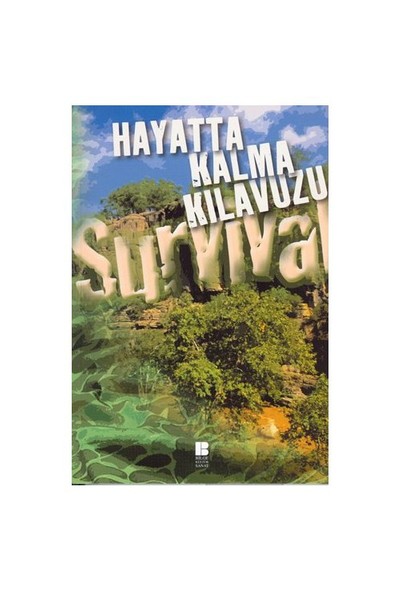 Hayatta Kalma Kılavuzu - Derleme Hayatta Kalma Kılavuzu - Derleme