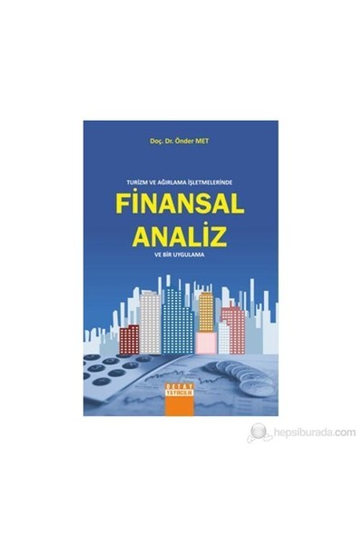 Turizm Ve Ağırlama İşletmelerinde Finansal Analiz Ve Bir Uygulama-Önder Met Turizm Ve Ağırlama İşletmelerinde Finansal Analiz Ve Bir Uygulama-Önder Met