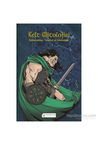 Kelt Mitolojisi - Kahramanlar, Tanrılar Ve Canavarlar-Fiona Macdonald Kelt Mitolojisi - Kahramanlar, Tanrılar Ve Canavarlar-Fiona Macdonald