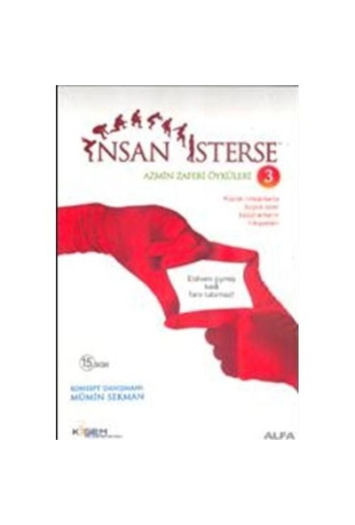İnsan İsterse - Azmin Zaferi Öyküleri 3 İnsan İsterse - Azmin Zaferi Öyküleri 3