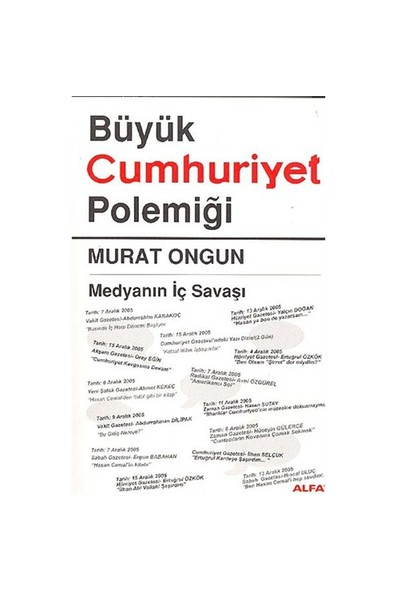 Büyük Cumhuriyet Polemiği - Medyanın İç Savaşı - Murat Ongun