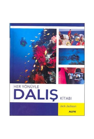 Her Yönüyle Dalış Kitabı (Ciltli) Her Yönüyle Dalış Kitabı (Ciltli)