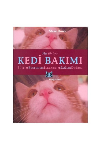Her Yönüyle Kedi Bakımı-Steve Duno