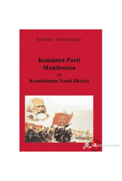 Komünist Parti Manifestosu ve Komünizmin Temel İlkeleri - Karl Marx Komünist Parti Manifestosu ve Komünizmin Temel İlkeleri - Karl Marx
