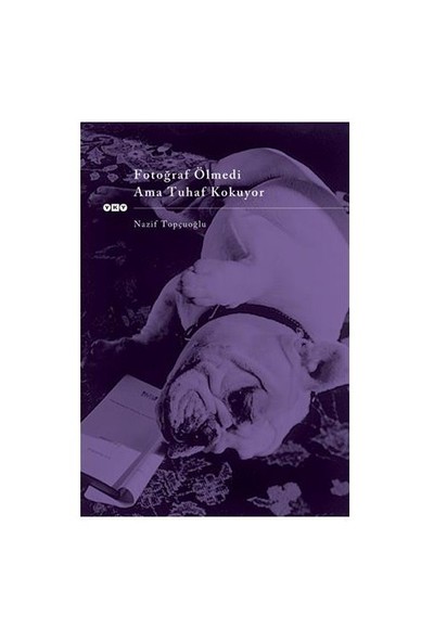 Fotoğraf Ölmedi Ama Tuhaf Kokuyor