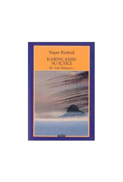 Karıncanın Su İçtiği / Bir Ada Hikayesi 2 - Yaşar Kemal Karıncanın Su İçtiği / Bir Ada Hikayesi 2 - Yaşar Kemal