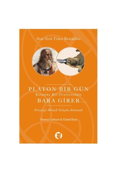 Platon Bir Gün Kolunda Bir Ornitorenkle Bara Girer - Daniel Klein Platon Bir Gün Kolunda Bir Ornitorenkle Bara Girer - Daniel Klein