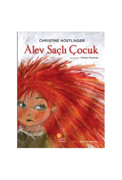 Alev Saçlı Çocuk - Christine Nöstlinger Alev Saçlı Çocuk - Christine Nöstlinger