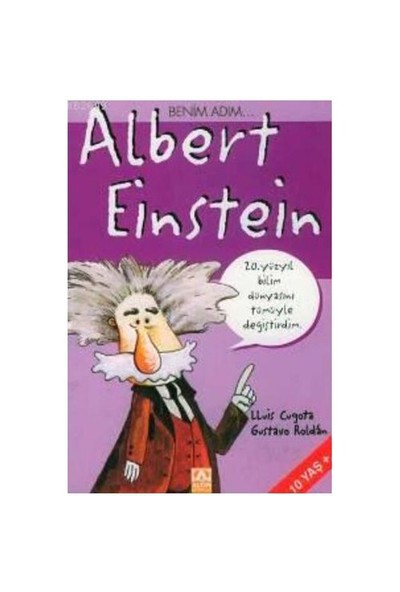 Benim Adım Albert Einstein (10 yaş+) - Lluis Cugota Benim Adım Albert Einstein (10 yaş+) - Lluis Cugota
