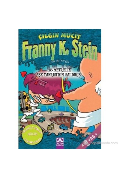Çılgın Mucit Franny K. Stein 2 15 Metrelik Aşk Tanrısının Saldırısı-Jim Benton Çılgın Mucit Franny K. Stein 2 15 Metrelik Aşk Tanrısının Saldırısı-Jim Benton