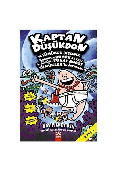 Kaptan Düşükdon ve Sümüklü Biyonik Çocuğun Büyük Savaşı - 1.Bölüm: İğrenç Sümüklüler Gecesi - Dav Pilkey Kaptan Düşükdon ve Sümüklü Biyonik Çocuğun Büyük Savaşı - 1.Bölüm: İğrenç Sümüklüler Gecesi - Dav Pilkey