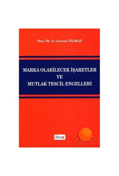Marka Olabilecek İşaretler Ve Mutlak Tescil Engelleri