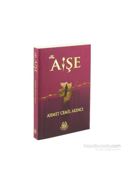 Hz. Aişe - Ahmet Cemil Akıncı
