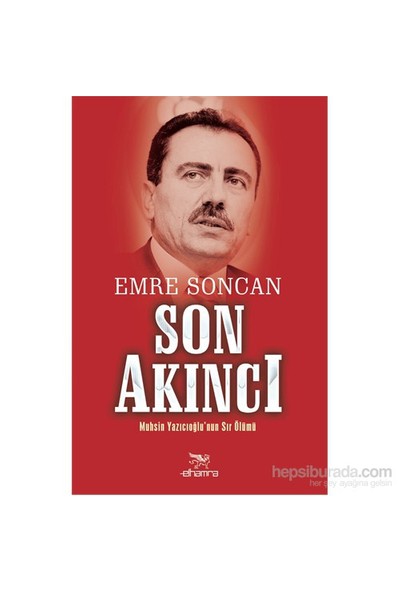 Son Akıncı: Muhsin Yazıcıoğlu’Nun Sır Ölümü-Emre Soncan