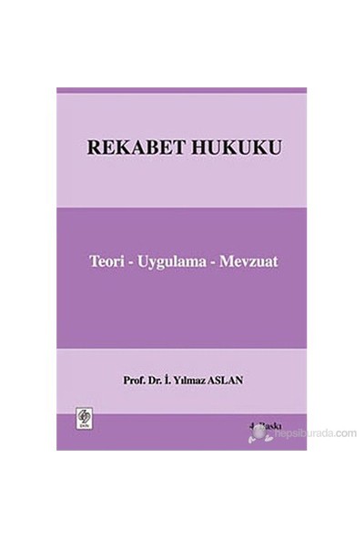 Rekabet Hukuku (Ciltli)-İ. Yılmaz Aslan