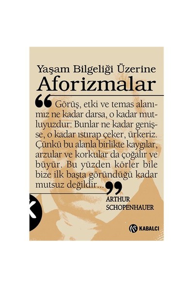 Yaşam Bilgeliği Üzerine Aforizmalar-Arthur Schopenhauer Yaşam Bilgeliği Üzerine Aforizmalar-Arthur Schopenhauer