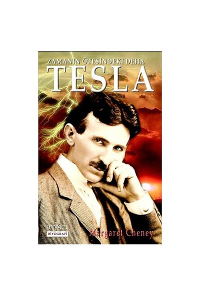 Zamanın Ötesindeki Deha Tesla - Margaret Cheney Zamanın Ötesindeki Deha Tesla - Margaret Cheney