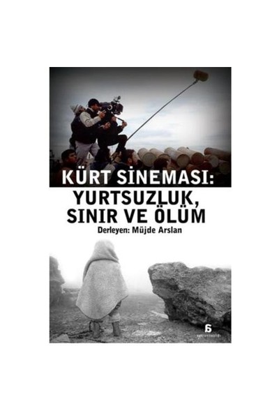 Kürt Sineması: Yurtsuzluk, Sınır Ve Ölüm