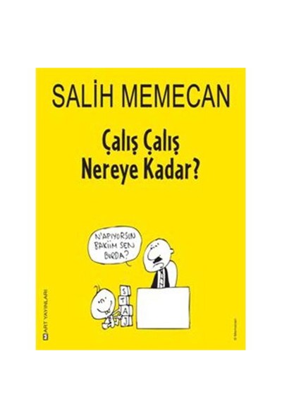 Çalış Çalış Nereye Kadar?