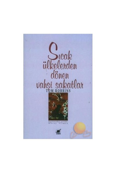 Sıcak Ülkelerden Dönen Vahşi Sakatlar - Tom Robbins Sıcak Ülkelerden Dönen Vahşi Sakatlar - Tom Robbins