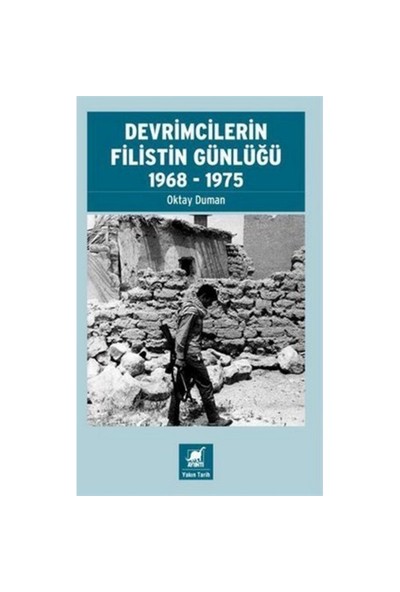 Devrimcilerin Filistin Günlüğü 1968-1975-Oktay Duman Devrimcilerin Filistin Günlüğü 1968-1975-Oktay Duman