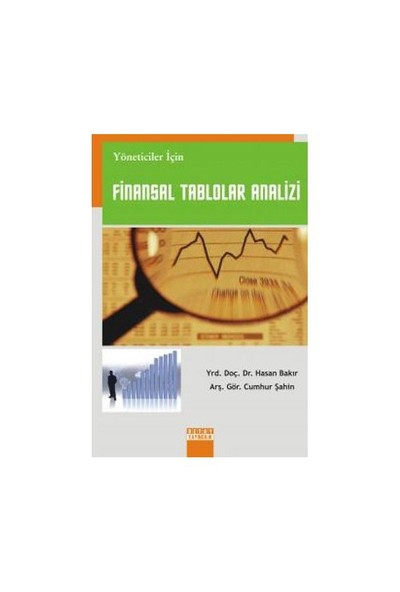 Yöneticiler İçin Finansal Tablolar Analizi-Hasan Bakır Yöneticiler İçin Finansal Tablolar Analizi-Hasan Bakır