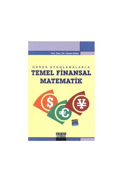 Örnek Uygulamalarla Temel Finansal Matematik - Hasan Bakır Örnek Uygulamalarla Temel Finansal Matematik - Hasan Bakır
