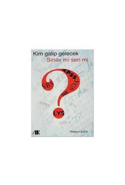 Kim Galip Gelecek Sınav mı Sen mi? Kim Galip Gelecek Sınav mı Sen mi?