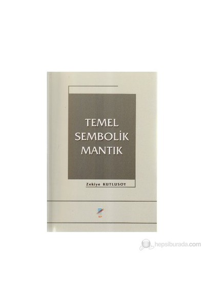 Temel Sembolik Mantık - Zekiye Kutlusoy Temel Sembolik Mantık - Zekiye Kutlusoy