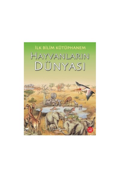 İlk Bilim Kütüphanem - Hayvanların Dünyası-Kolektif
