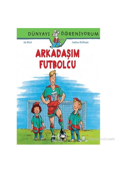 Dünyayı Öğreniyorum - Arkadaşım Futbolcu-Andreas Hoffmann