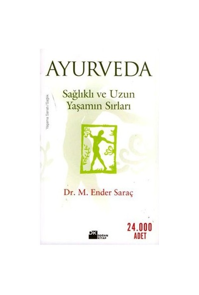 Ayurveda - Sağlıklı Ve Uzun Yaşamın Sırrı - Ender Saraç