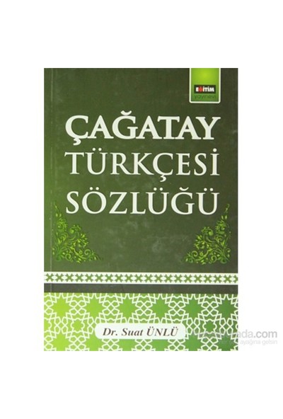 Çağatay Türkçesi Sözlüğü-Suat Ünlü Çağatay Türkçesi Sözlüğü-Suat Ünlü