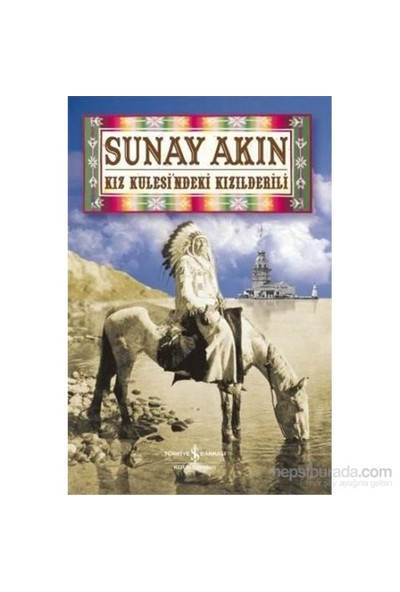 Kız Kulesindeki Kızılderili - Sunay Akın