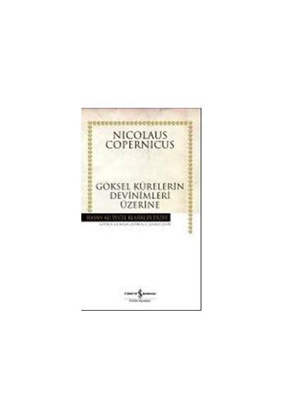 Göksel Kürelerin Devinimleri Üzerine (Ciltsiz)-Nicolaus Copernicus Göksel Kürelerin Devinimleri Üzerine (Ciltsiz)-Nicolaus Copernicus