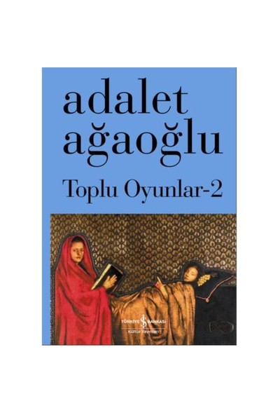 Toplu Oyunlar – 2 / Adalet Ağaoğlu-Adalet Ağaoğlu