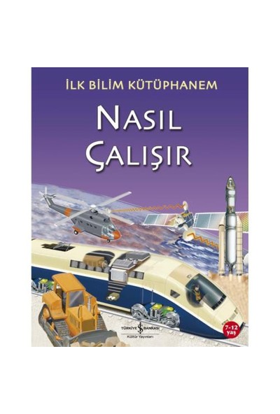İlk Bilim Kütüphanem : Nasıl Çalışır - Nicholas Haris İlk Bilim Kütüphanem : Nasıl Çalışır - Nicholas Haris