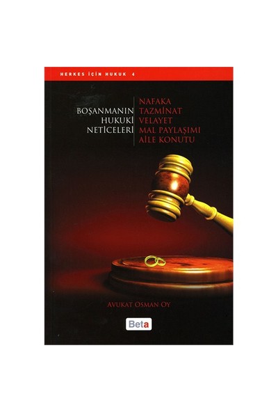 Boşanmanın Hukuki Neticeleri (nafaka, Tazminat, Velayet, Mal Paylaşımı, Aile Konutu) Boşanmanın Hukuki Neticeleri (nafaka, Tazminat, Velayet, Mal Paylaşımı, Aile Konutu)
