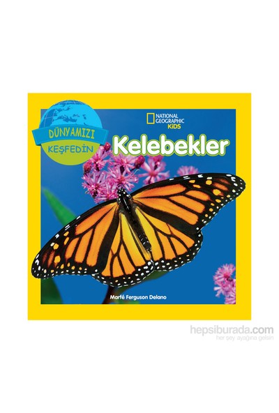 National Geographic Kids - Kelebekler-Marfe Ferguson Delano National Geographic Kids - Kelebekler-Marfe Ferguson Delano